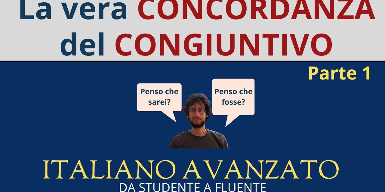 La concordanza del CONGIUNTIVO! (al presente) - Italiano Avanzato